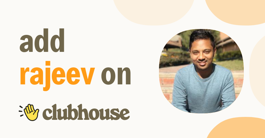 Rajeev Shrestha - Clubhouse