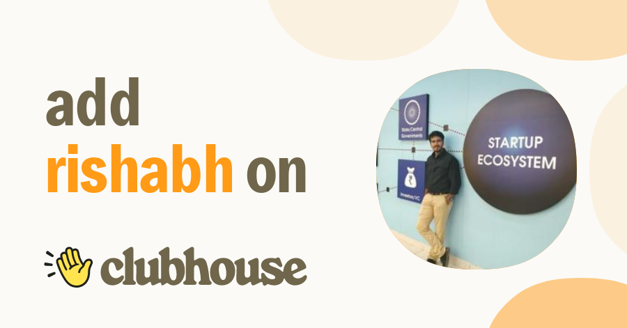 Rishabh Bhutani - Clubhouse