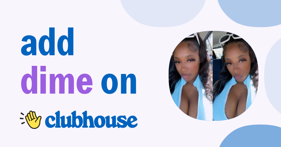 Dime Piece - Clubhouse