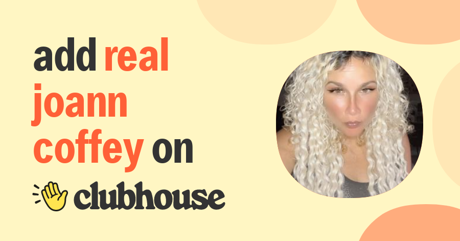 REAL JOANN COFFEY - Clubhouse
