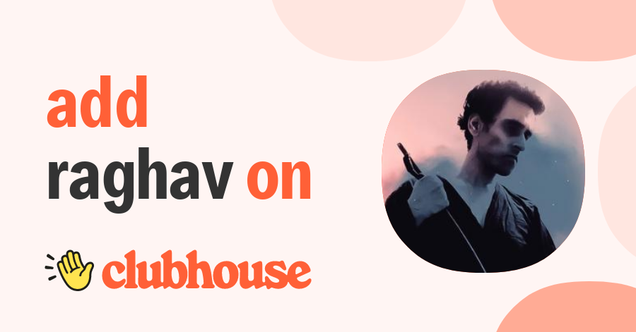 Raghav Seth - Clubhouse