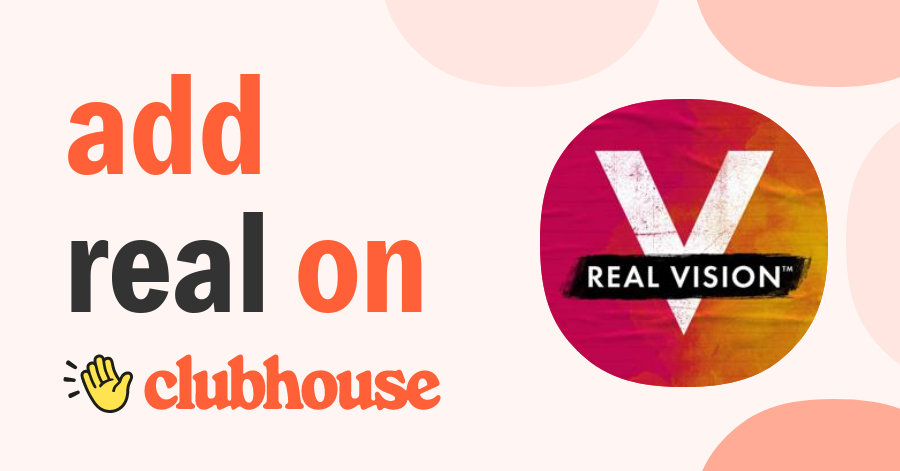 Real Vision - Clubhouse