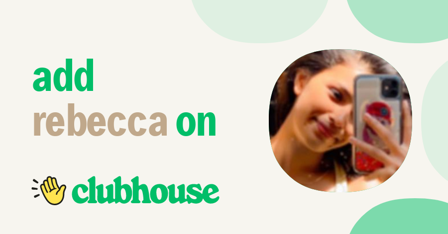 Rebecca Becca - Clubhouse