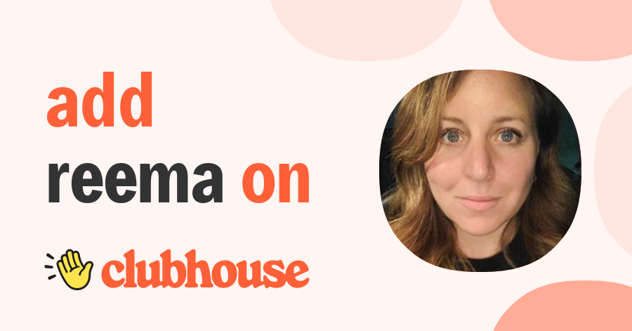 Reema Bahnasy - Clubhouse