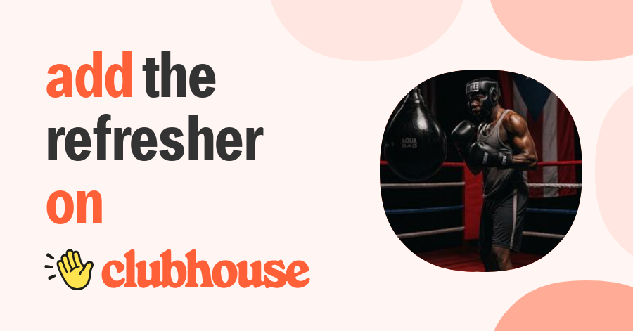The Refresher - Clubhouse
