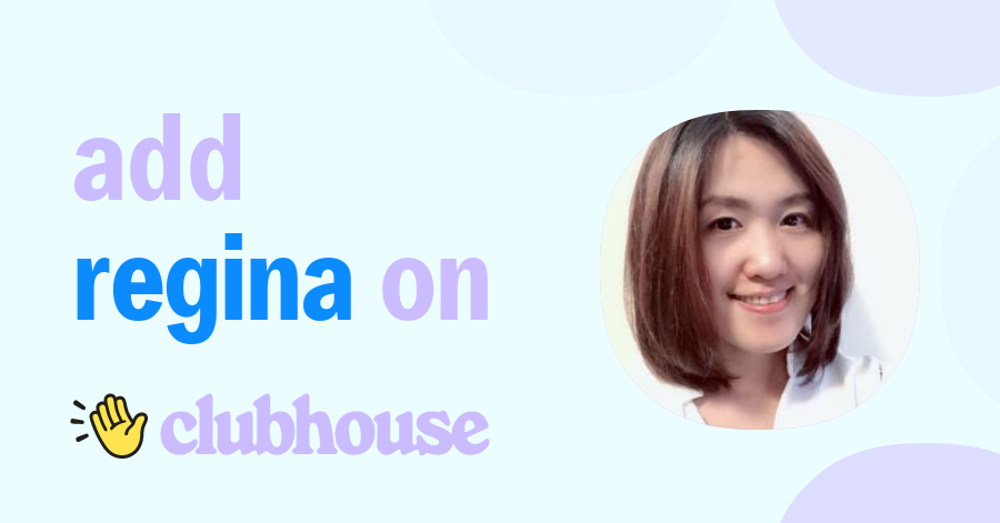 Regina Lin - Clubhouse