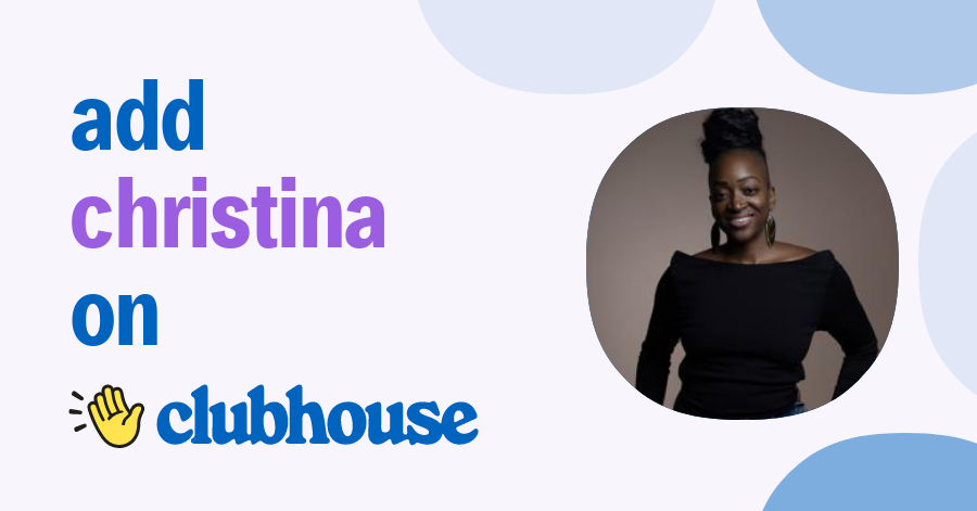 Christina Williams - Clubhouse