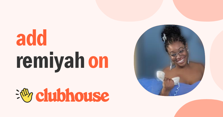 Remiyah Knighten - Clubhouse