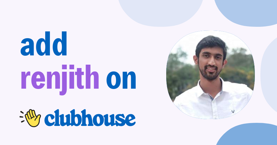 Renjith T - Clubhouse