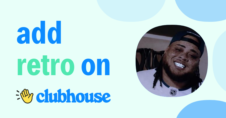 Retro __ - Clubhouse