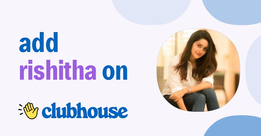 Rishitha Varma - Clubhouse