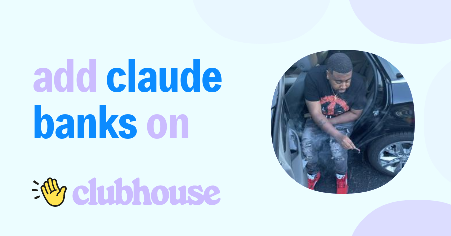 Claude Banks - Clubhouse