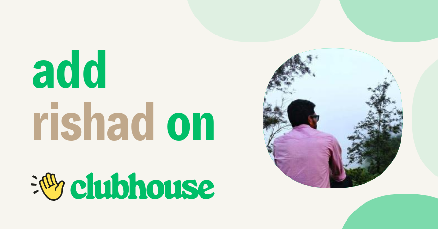 Rishad M - Clubhouse