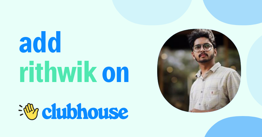 Rithwik Jayan - Clubhouse