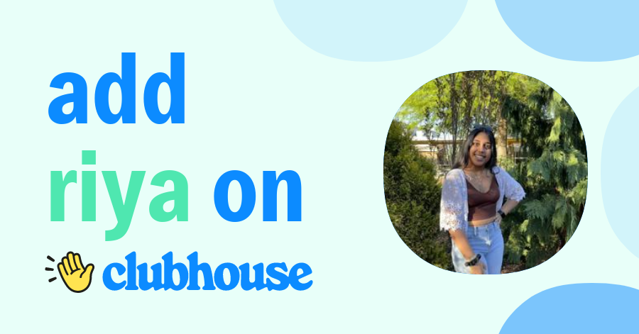 riya patel - Clubhouse