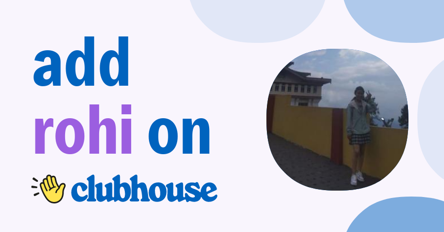Rohi Rai - Clubhouse