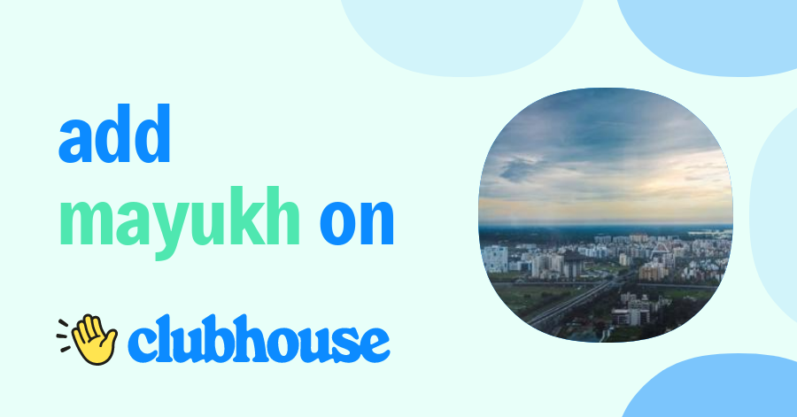 Mayukh Roy - Clubhouse