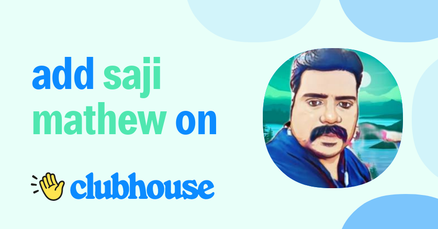 SAJI MATHEW - Clubhouse