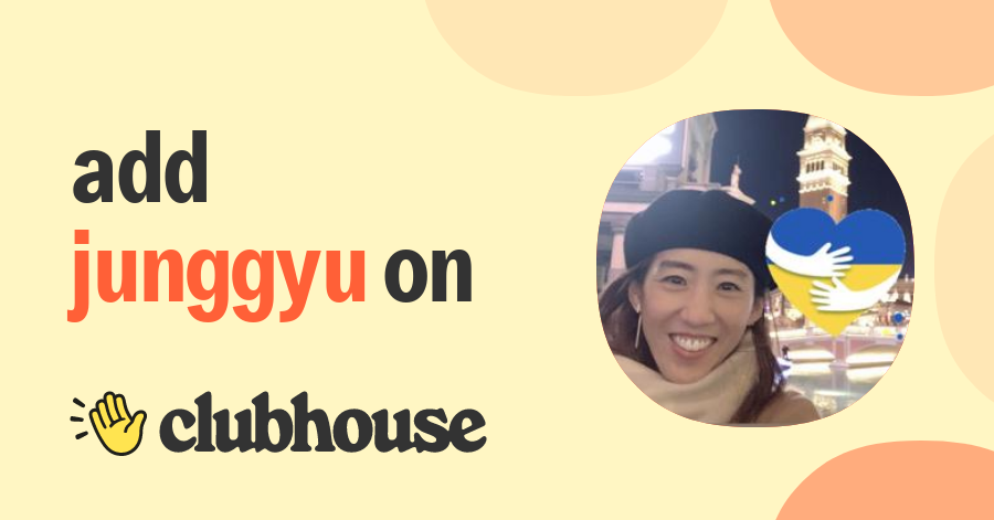 Junggyu Kim - Clubhouse