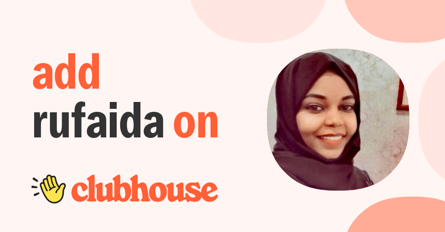 Rufaida Izeldin - Clubhouse
