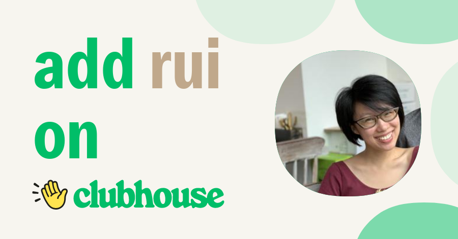 Rui Qing Tan - Clubhouse