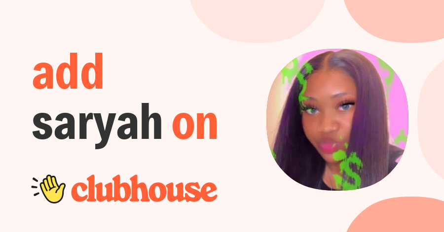 Saryah Ty-Asia - Clubhouse