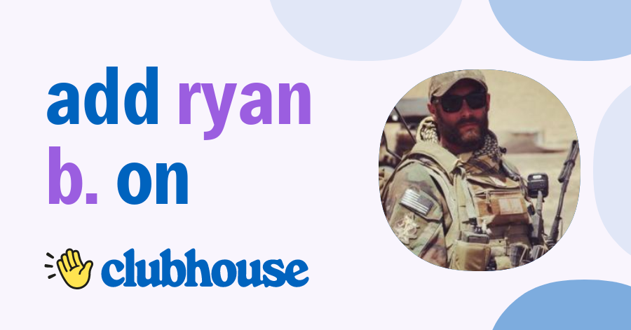 Ryan B. - Clubhouse