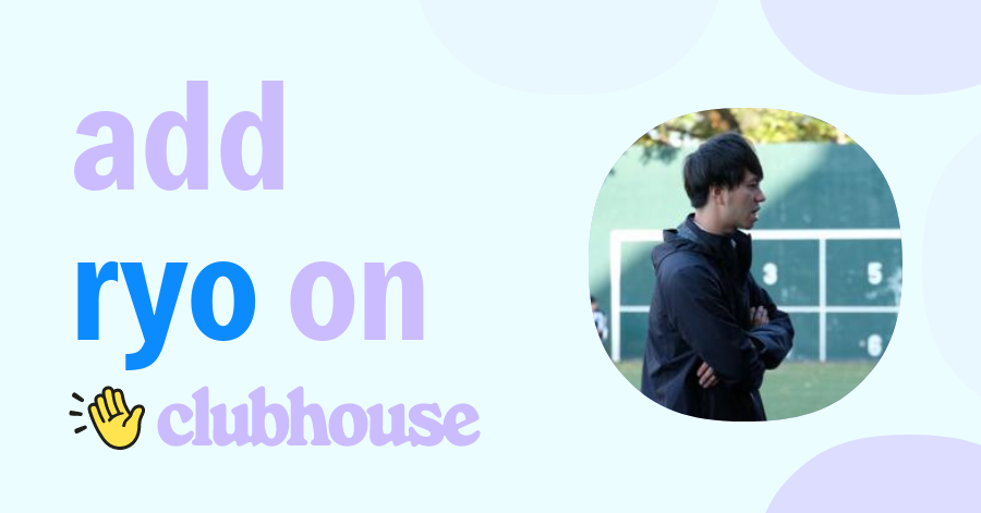 Ryo Yamaguchi - Clubhouse