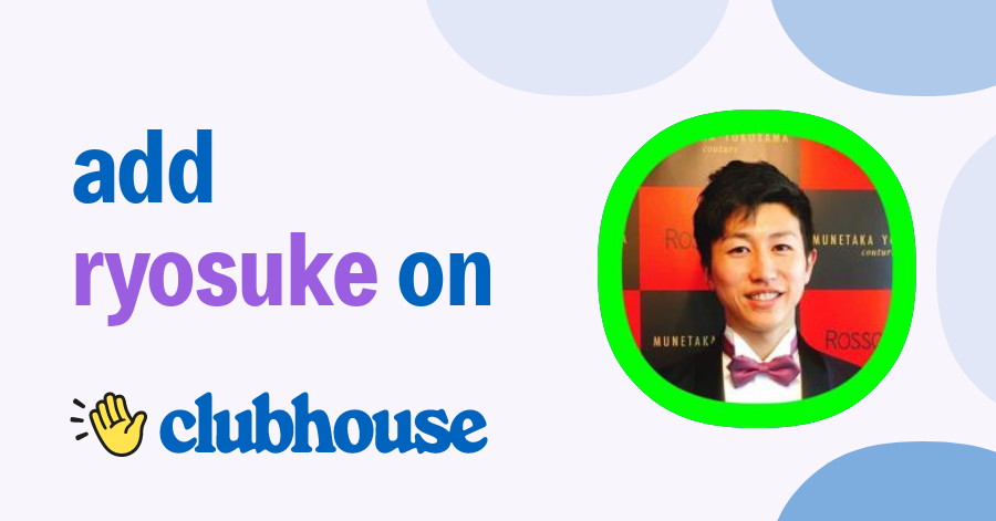 Ryosuke Shimizu - Clubhouse