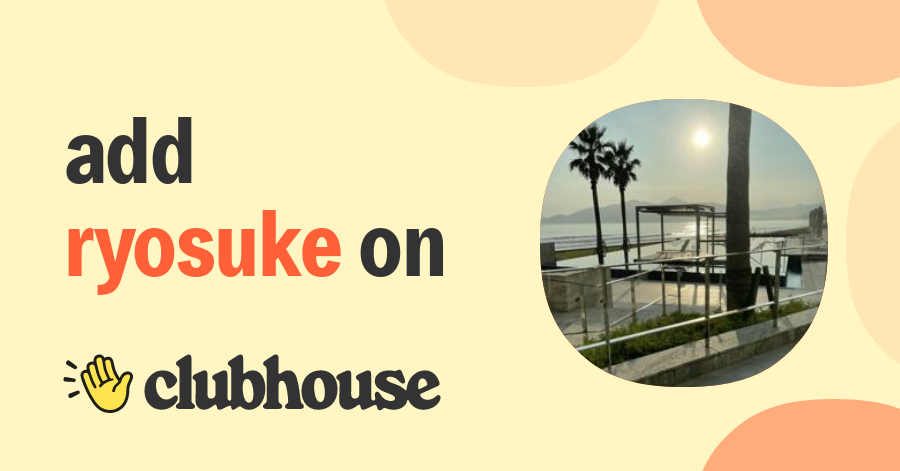 ryosuke kubo - Clubhouse