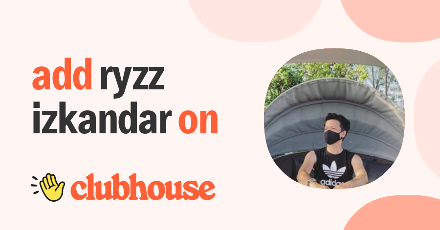 Ryzz Izkandar - Clubhouse