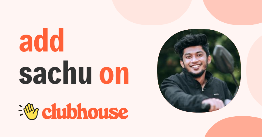 Sachu Puthukkad - Clubhouse