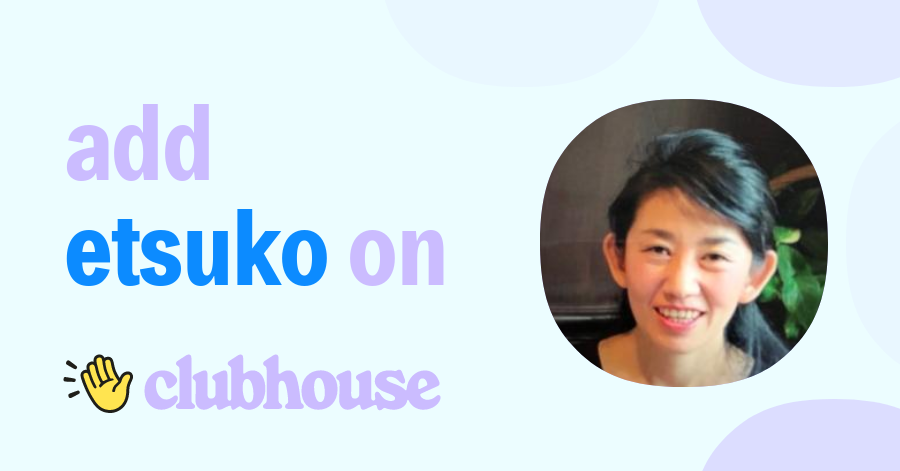 ETSUKO - Clubhouse
