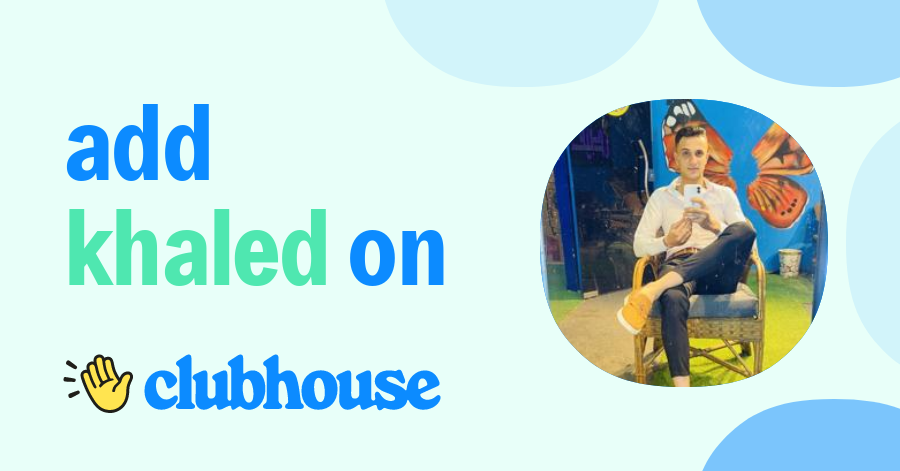 Khaled Saed - Clubhouse