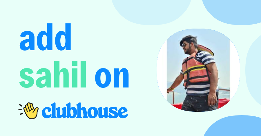 Sahil Singhal - Clubhouse