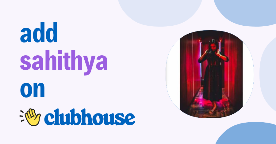 Sahithya P - Clubhouse