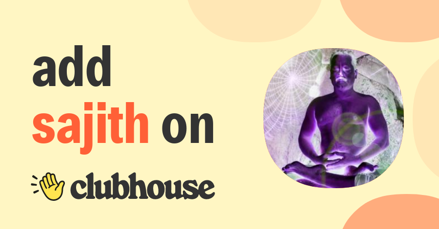 Sajith Krishnan - Clubhouse