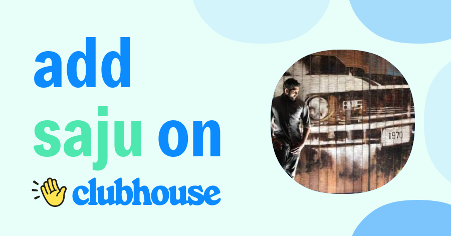 Saju Sajad - Clubhouse