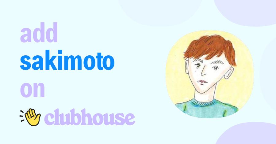 SAKIMOTO SHINSUKE - Clubhouse