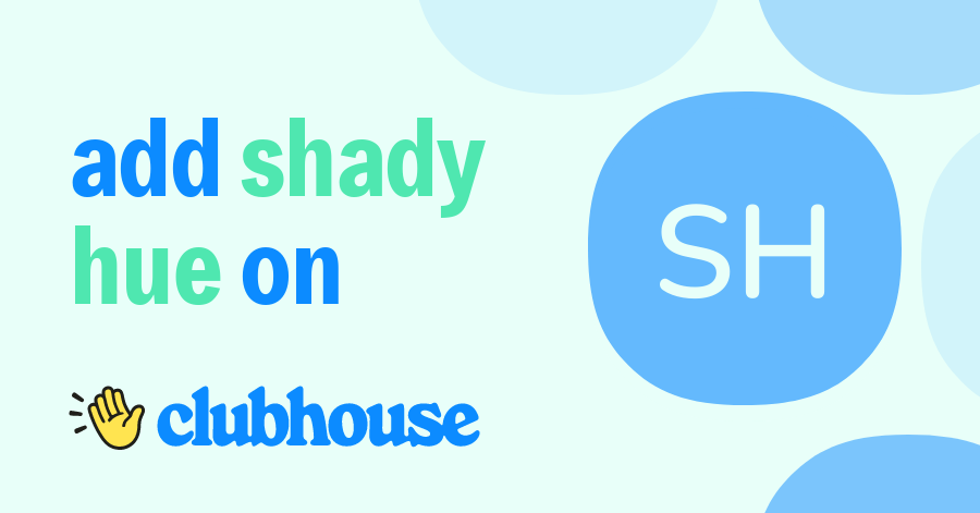 Shady hue - Clubhouse