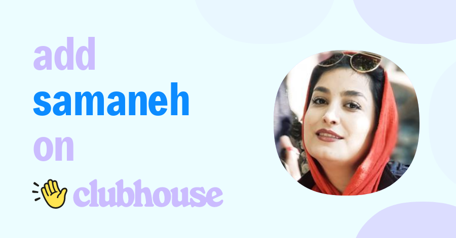 Samaneh Hasani - Clubhouse