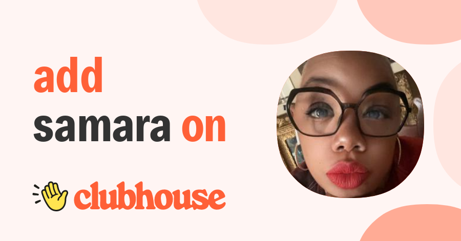 Samara Fant - Clubhouse