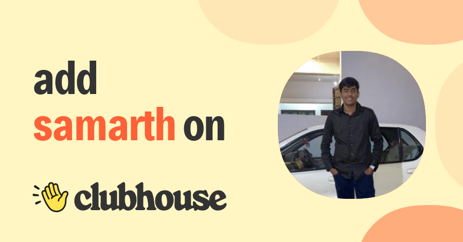 Samarth Kapoor - Clubhouse