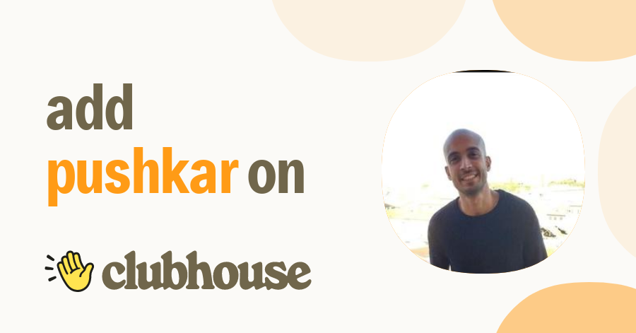 Pushkar Sabharwal - Clubhouse
