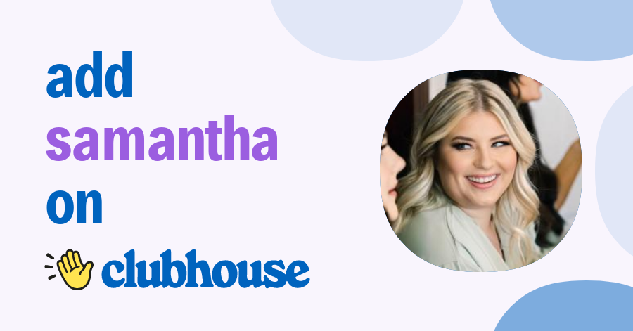 Samantha Quackenbush - Clubhouse