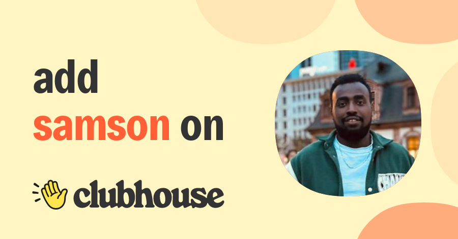 Samson Worku - Clubhouse