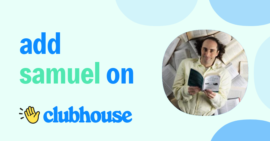 Samuel Shapiro - Clubhouse