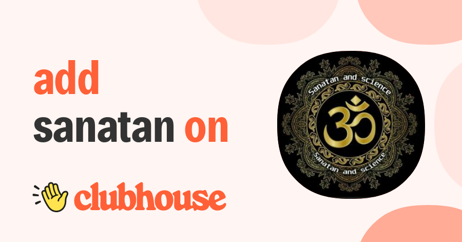 Sanatan Science - Clubhouse