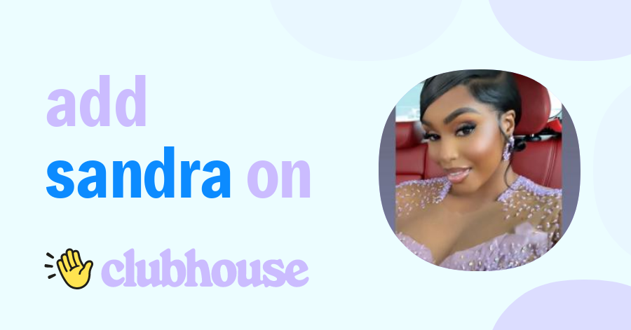 Sandra Osei Akosa - Clubhouse