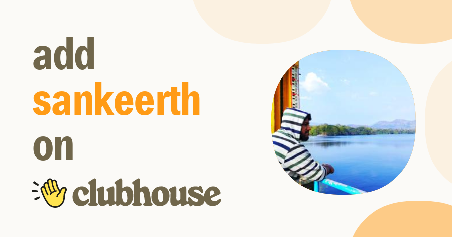 Sankeerth Sreeshan - Clubhouse